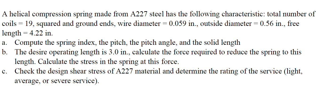 Solved A helical compression spring made from A227 steel has | Chegg.com