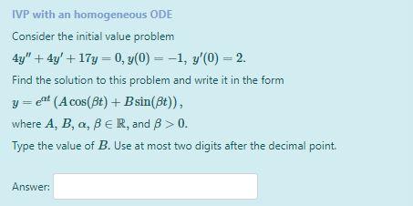 Solved IVP with an homogeneous ODE Consider the initial | Chegg.com
