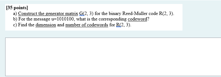 Solved [35 points] a) Construct the generator matrix G(2,3) | Chegg.com