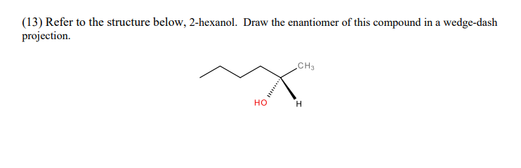 Solved (13) Refer to the structure below, 2-hexanol. Draw | Chegg.com