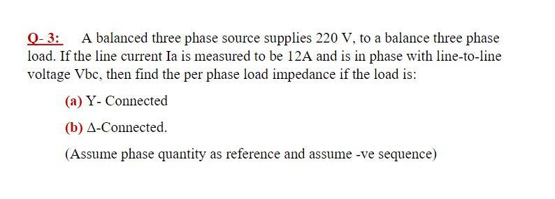 Solved Q-3: A balanced three phase source supplies 220 V, to | Chegg.com