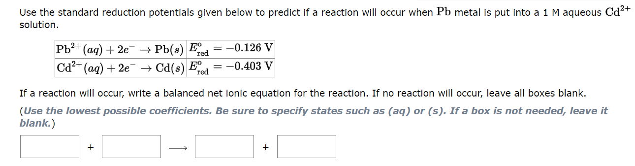 [Solved]: Use the standard reduction potentials given be