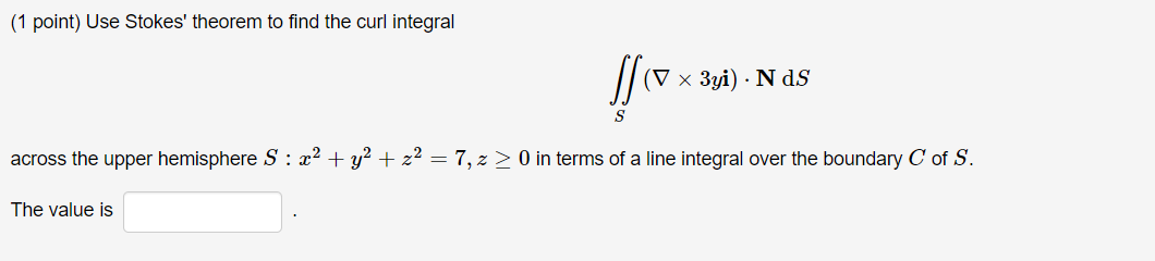 Solved (1 point) Use Stokes' theorem to find the curl | Chegg.com