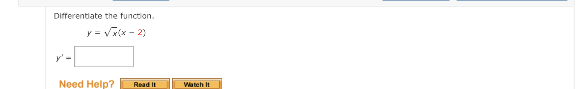 Solved Differentiate the function.y=x2(x-2)y'=Need Help? | Chegg.com