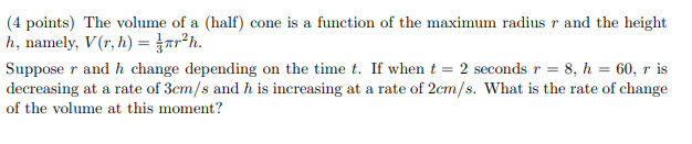 Solved (4 points) The volume of a (half) cone is a function | Chegg.com