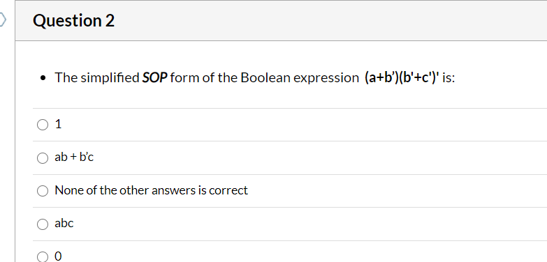 Solved Question 2 • The simplified SOP form of the Boolean | Chegg.com