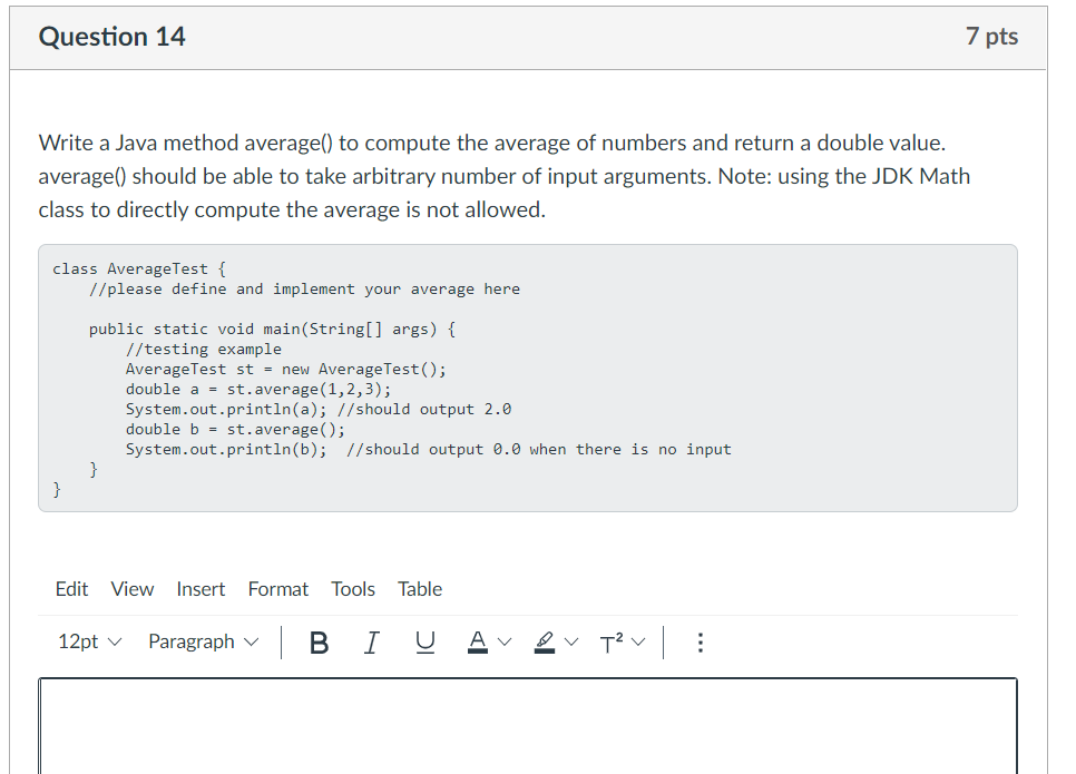 Solved Question 14 7 pts Write a Java method averagel) to | Chegg.com