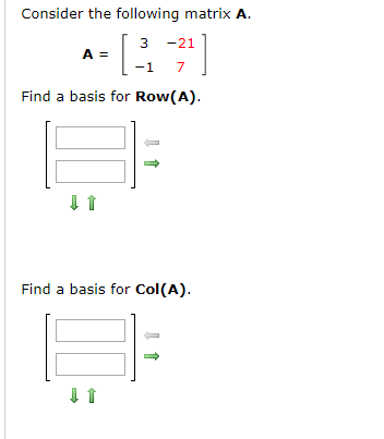 Solved Consider the following matrix A. 21 -1 7 Find a basis | Chegg.com