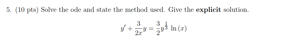 Solved 5. (10 pts) Solve the ode and state the method used. | Chegg.com