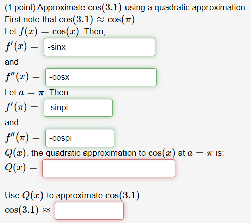 Solved (1 point) Approximate cos(3.1) using a quadratic | Chegg.com