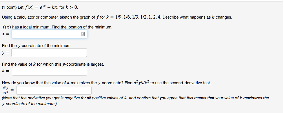Solved (1 point) Let f(x) = e3x - kx, for k > 0. Using a | Chegg.com