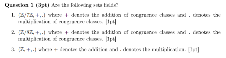 Question 1 (3pt) Are the following sets fields? 1. | Chegg.com