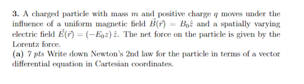 Solved 3. A charged particle with mass m and positive charge | Chegg.com