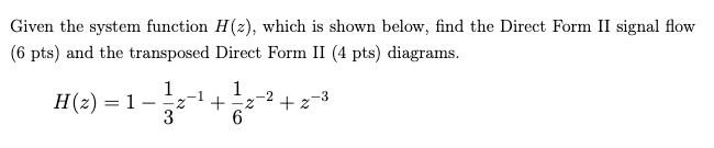 Solved Given the system function H(2), which is shown below, | Chegg.com