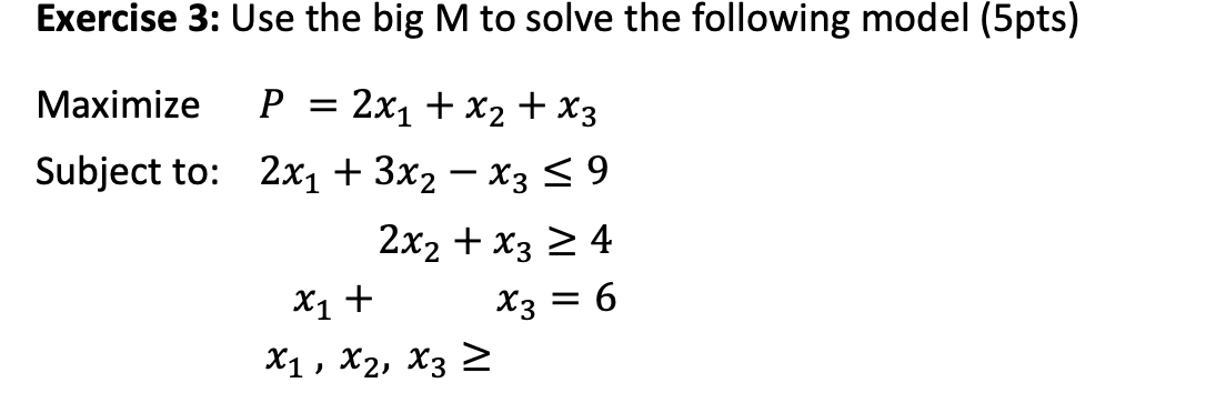 Solved Exercise 3: Use the big M to solve the following | Chegg.com