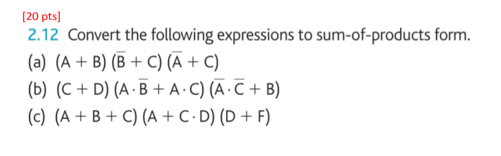 Solved [20 pts] 2.12 Convert the following expressions to | Chegg.com