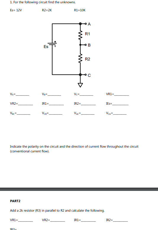 Solved Es=12 V R2=2K R1=10 K VA= VB= Vc= VR1= VR2 = IR1 = | Chegg.com