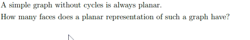 Solved A simple graph without cycles is always planar. How | Chegg.com