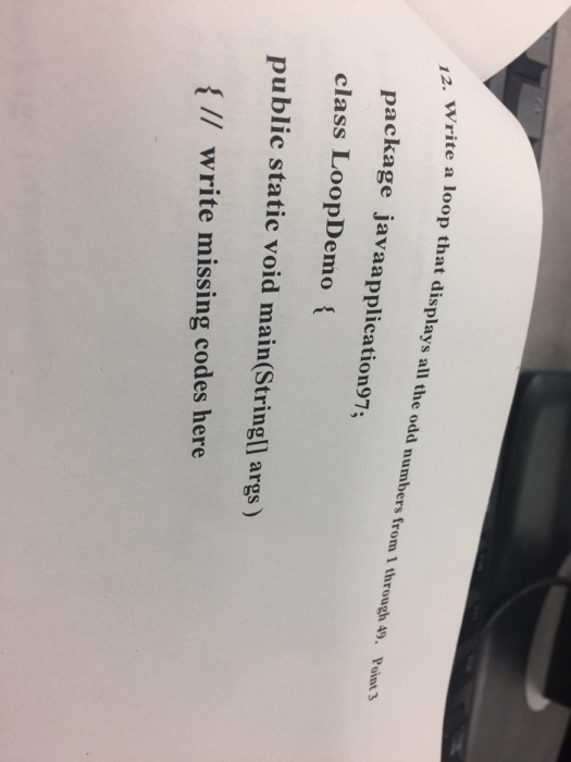 Solved e a loop that displays all the odd numbers from 1 | Chegg.com
