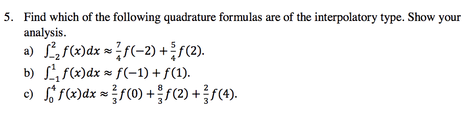 Solved 5. Find which of the following quadrature formulas | Chegg.com