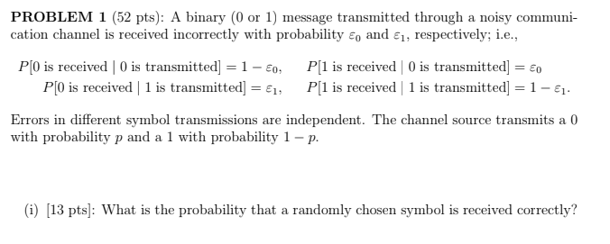 Solved = EO PROBLEM 1 (52 pts): A binary 0 or 1) message | Chegg.com