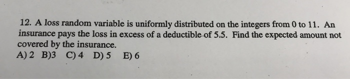 Solved 12. A loss random variable is uniformly distributed | Chegg.com
