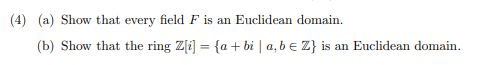 Solved (4) (a) Show that every field F is an Euclidean | Chegg.com