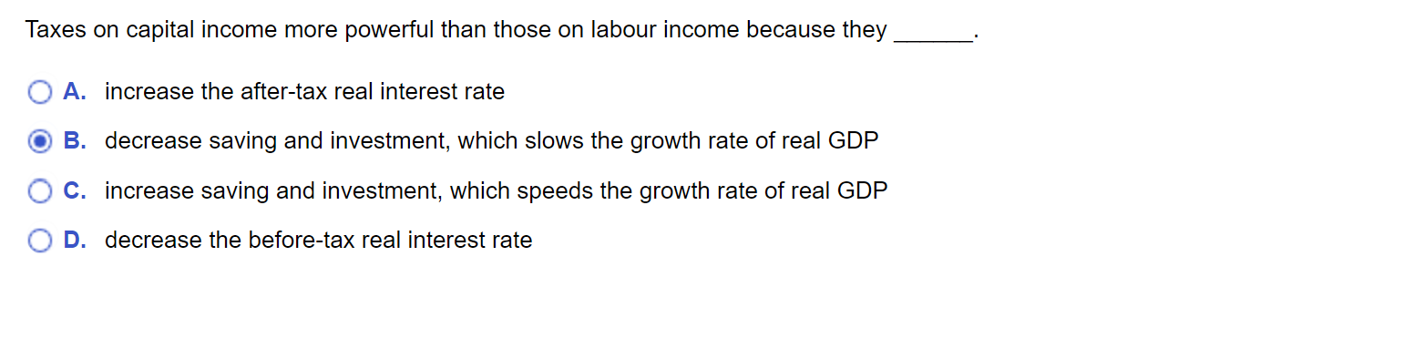 Solved Taxes on capital income more powerful than those on | Chegg.com