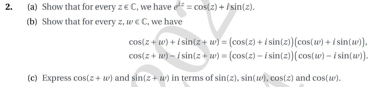 Solved 2. (a) Show that for every z e C, we have eiz = | Chegg.com