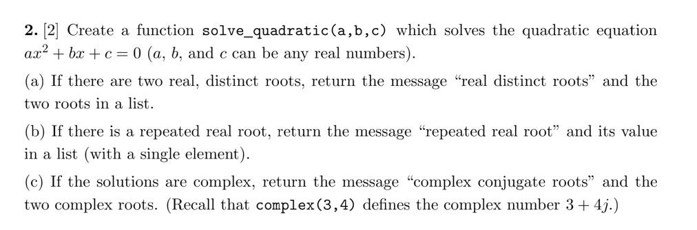 Solved 2. [2] Create a function solve_quadratic (a,b,c) | Chegg.com