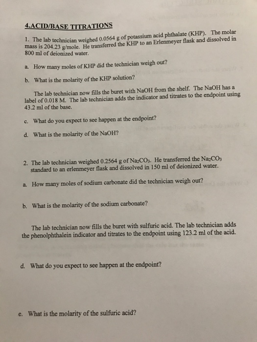 Solved 4.ACID/BASE TITRATIONS 1. The lab technician weiched | Chegg.com