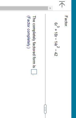 Solved Factor. 6r3+18r−14r2−42 The completely factored form | Chegg.com