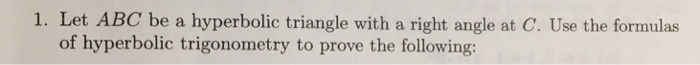 Solved let ABC be a hyperbolic triangle with a right angle | Chegg.com