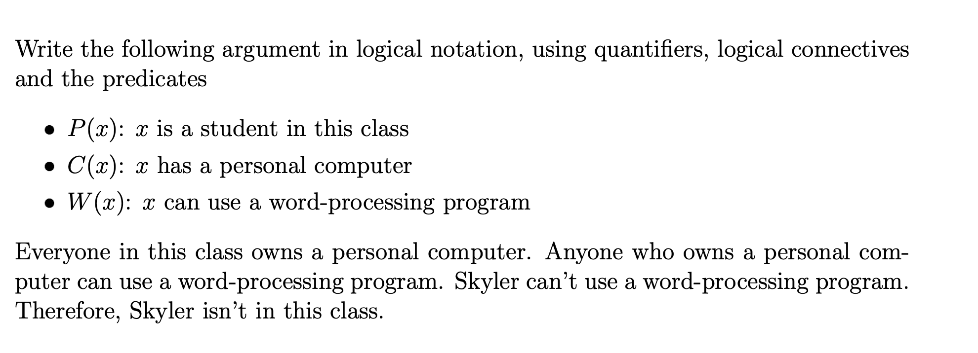 Solved Write the following argument in logical notation, | Chegg.com