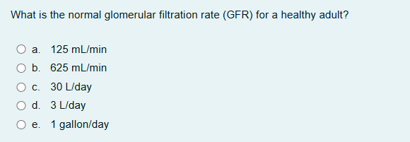 Solved What is the normal glomerular filtration rate (GFR) | Chegg.com