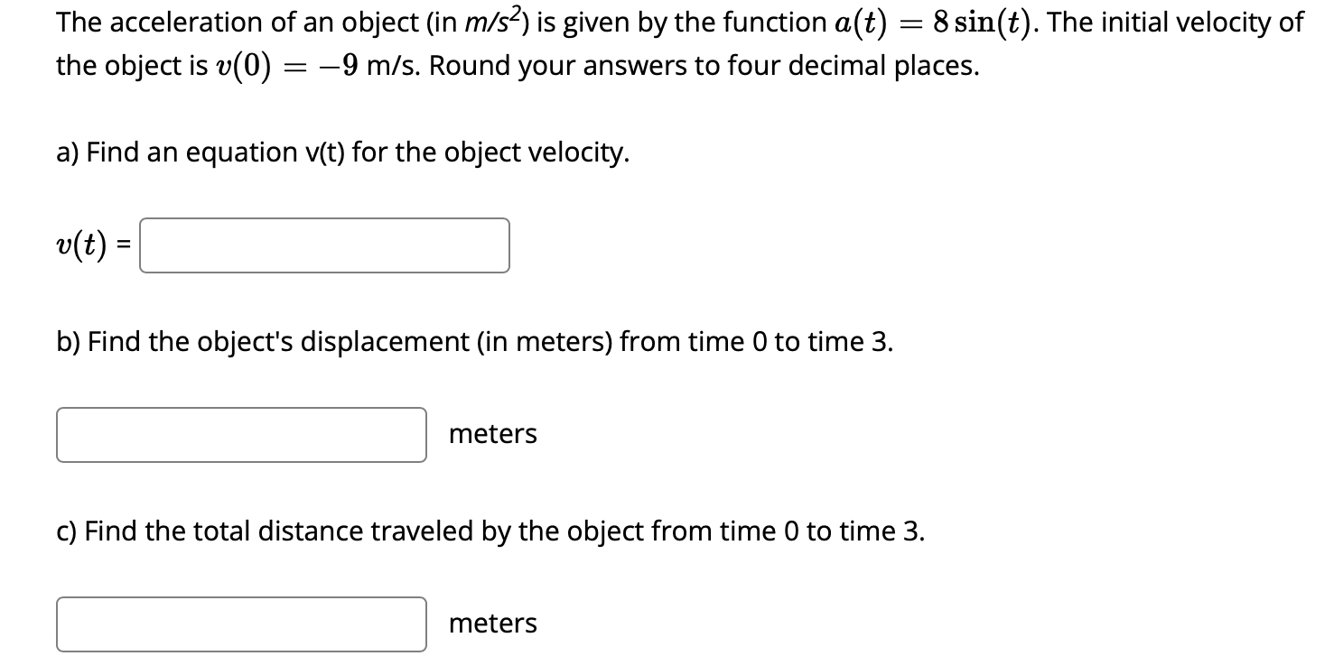 Solved The acceleration of an object (in ms2 ) ﻿is given by | Chegg.com