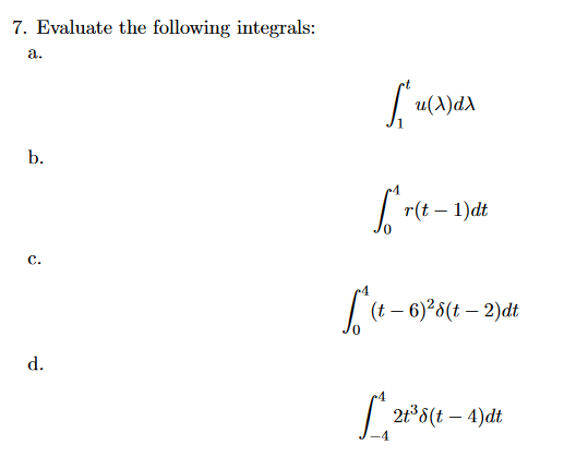 Solved 7. Evaluate the following integrals: a. ∫1tu(λ)dλ b. | Chegg.com