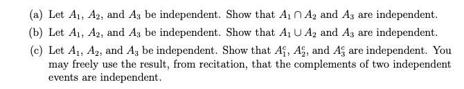 Solved (a) Let A1,A2, and A3 be independent. Show that A1∩A2 | Chegg.com