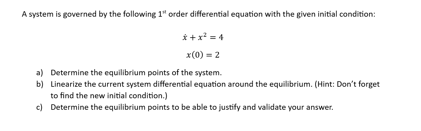 A system is governed by the following 1st order | Chegg.com