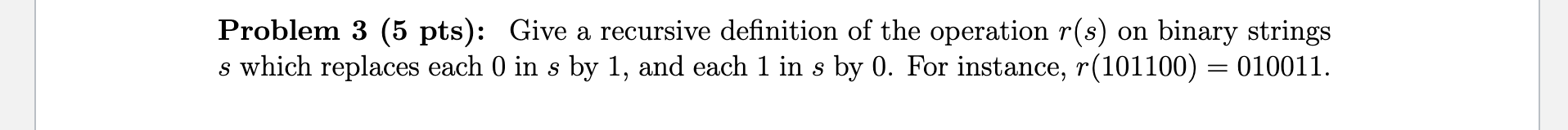 Solved Problem 3 (5 pts): Give a recursive definition of the | Chegg.com