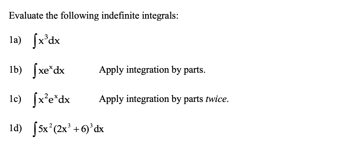Solved Evaluate the following indefinite integrals: 1a) | Chegg.com