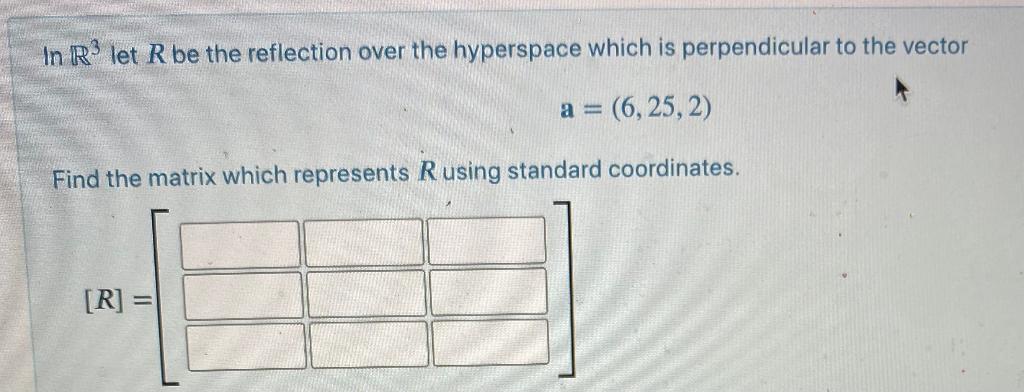 Solved In R3 let R be the reflection over the hyperspace | Chegg.com