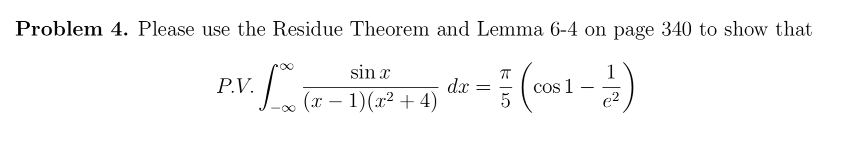 Solved Problem 4. Please use the Residue Theorem and Lemma | Chegg.com