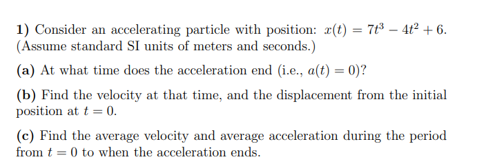 Solved 1) Consider an accelerating particle with position: | Chegg.com