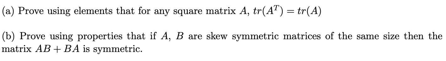Solved (a) Prove using elements that for any square matrix | Chegg.com