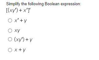 Solved Simplify the following Boolean expression: [(xy') + | Chegg.com