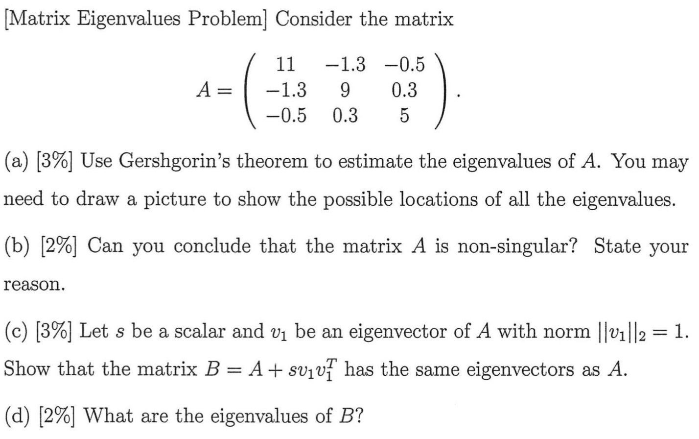Solved [Matrix Eigenvalues Problem] Consider the matrix A= = | Chegg.com