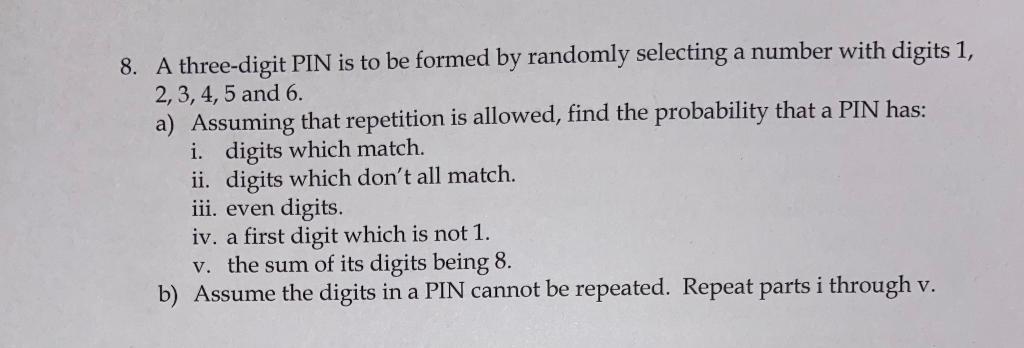 Solved 8). A three-digit PIN is to be formed by randomly | Chegg.com