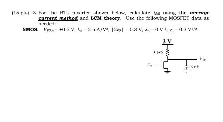 Solved (15 pts) 3. For the RTL inverter shown below, | Chegg.com