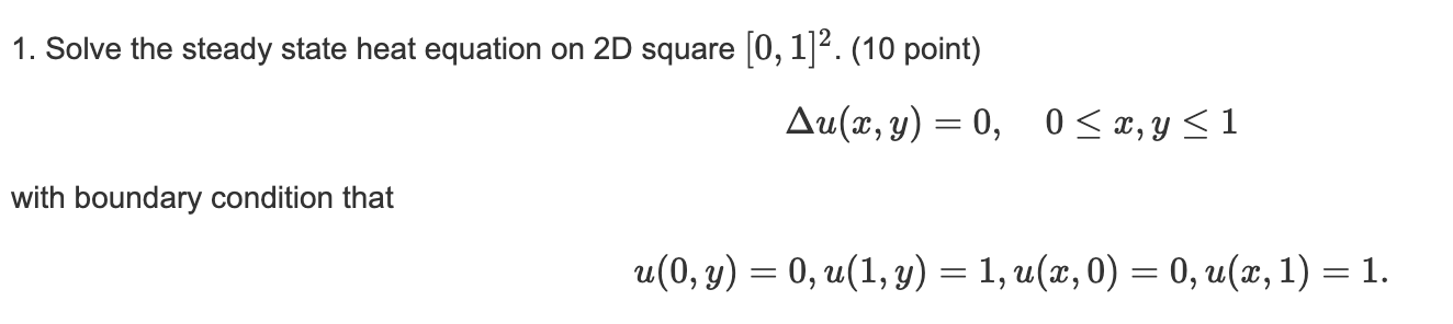 Solved 1. Solve the steady state heat equation on 2D square | Chegg.com